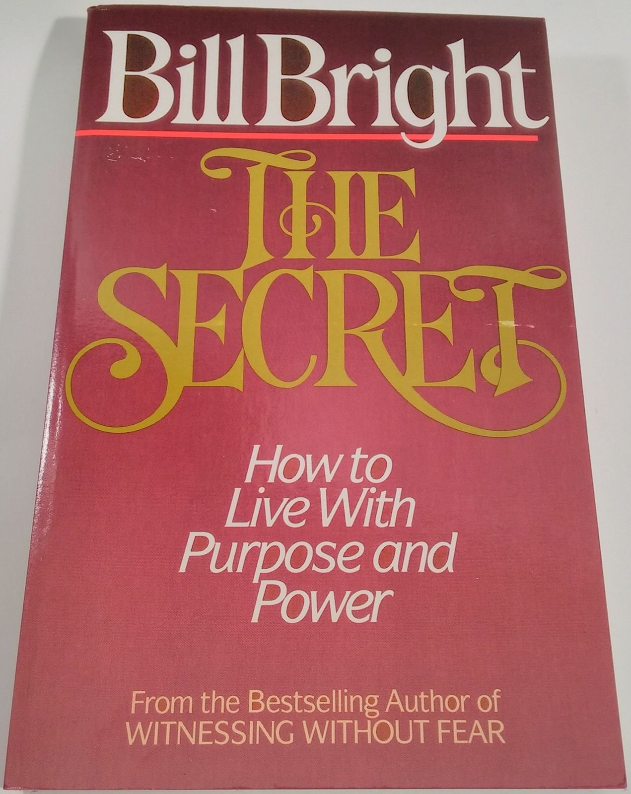 The Secret: How to Live With Purpose and Power Bright, Bill - Books