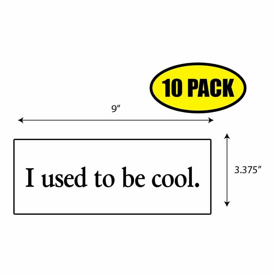 10 PACK 3.37"x 9" I USED TO BE COOL Sticker Decal HUMOR BS0420 - Decals ...