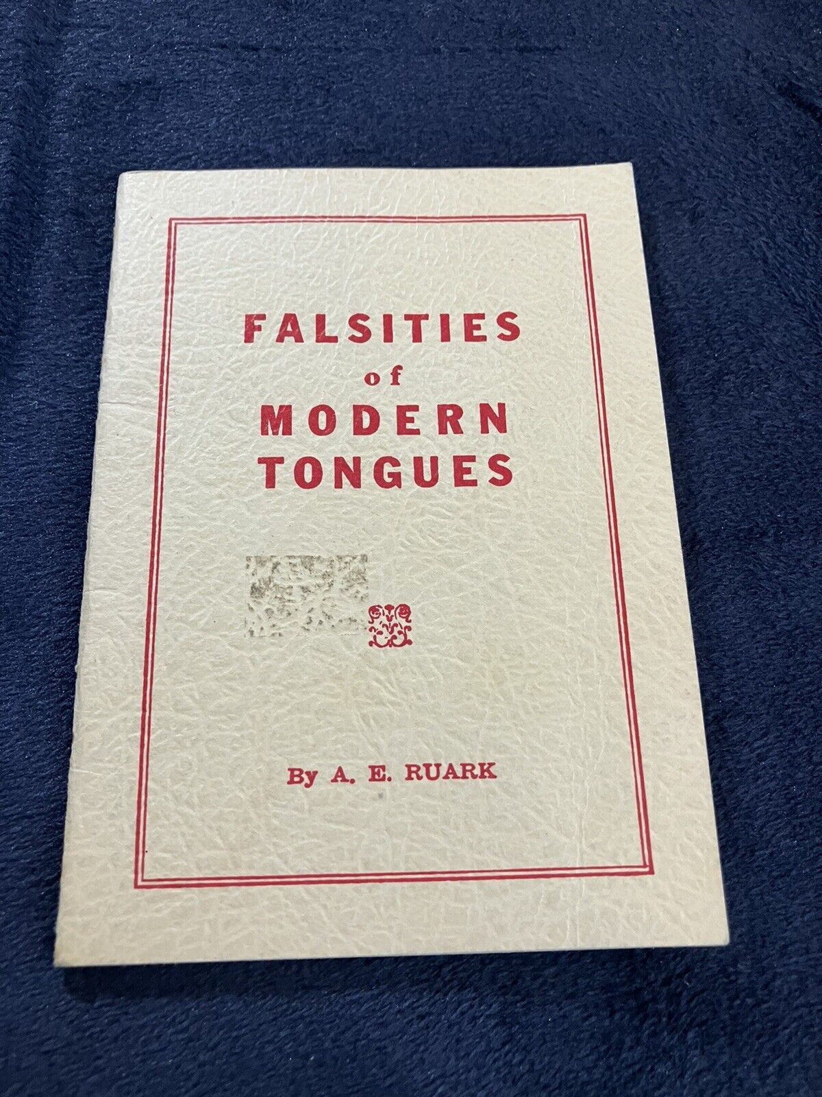 FALSITIES OF MODERN TONGUES By: A.E. RUARK Circa 1950s Christian ...