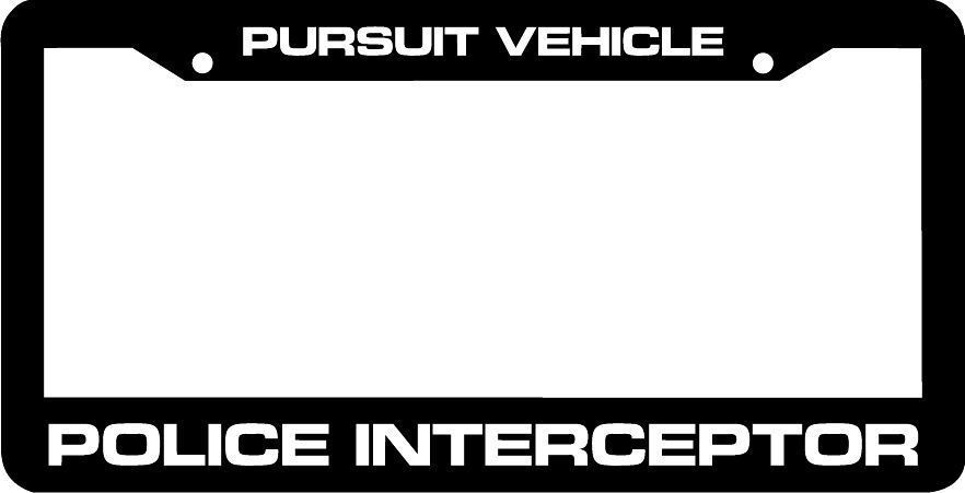PURSUIT VEHICLE POLICE INTERCEPTOR License Plate Frame - Car & Truck ...