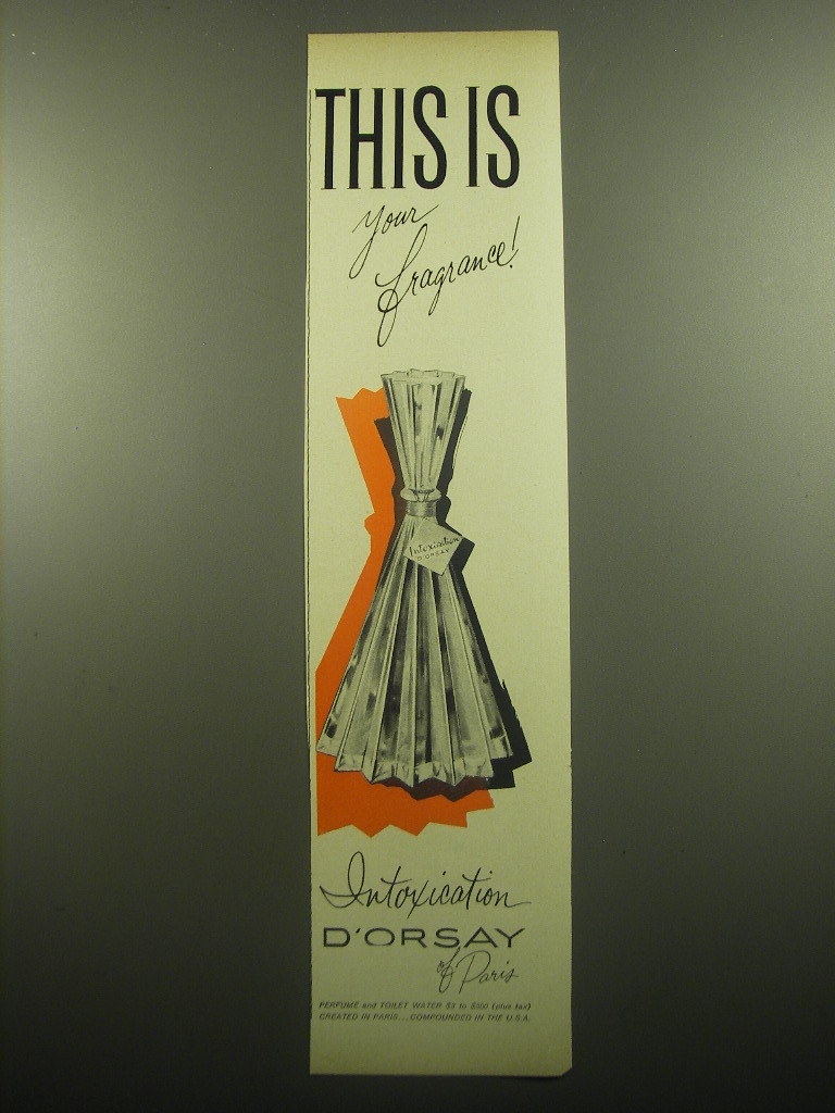 1958 D'Orsay Intoxication Perfume Ad - This is your fragrance - 1980-89