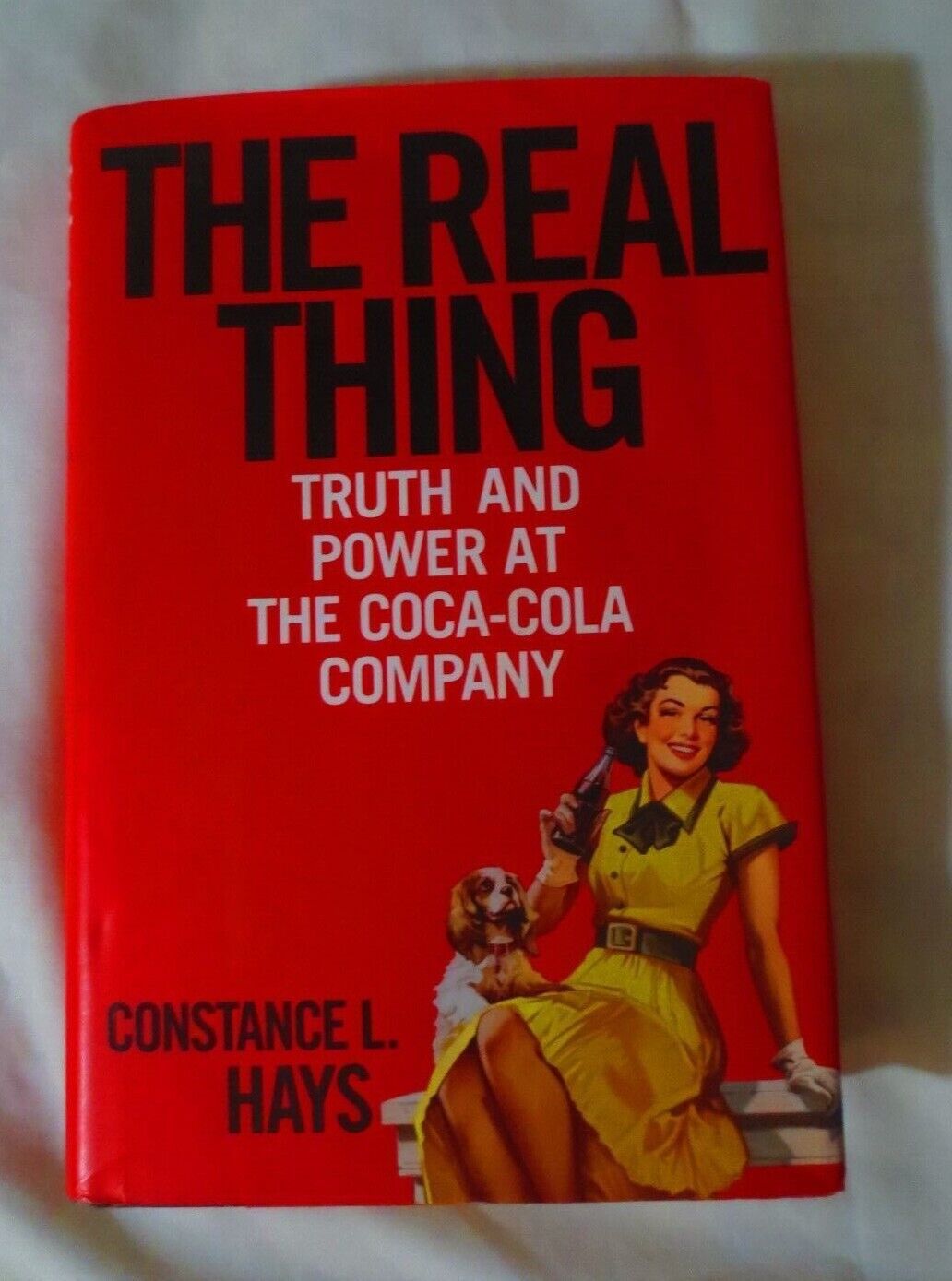 The Real Thing Truth and Power at the Coca-Cola Co 398 pgs Constance ...