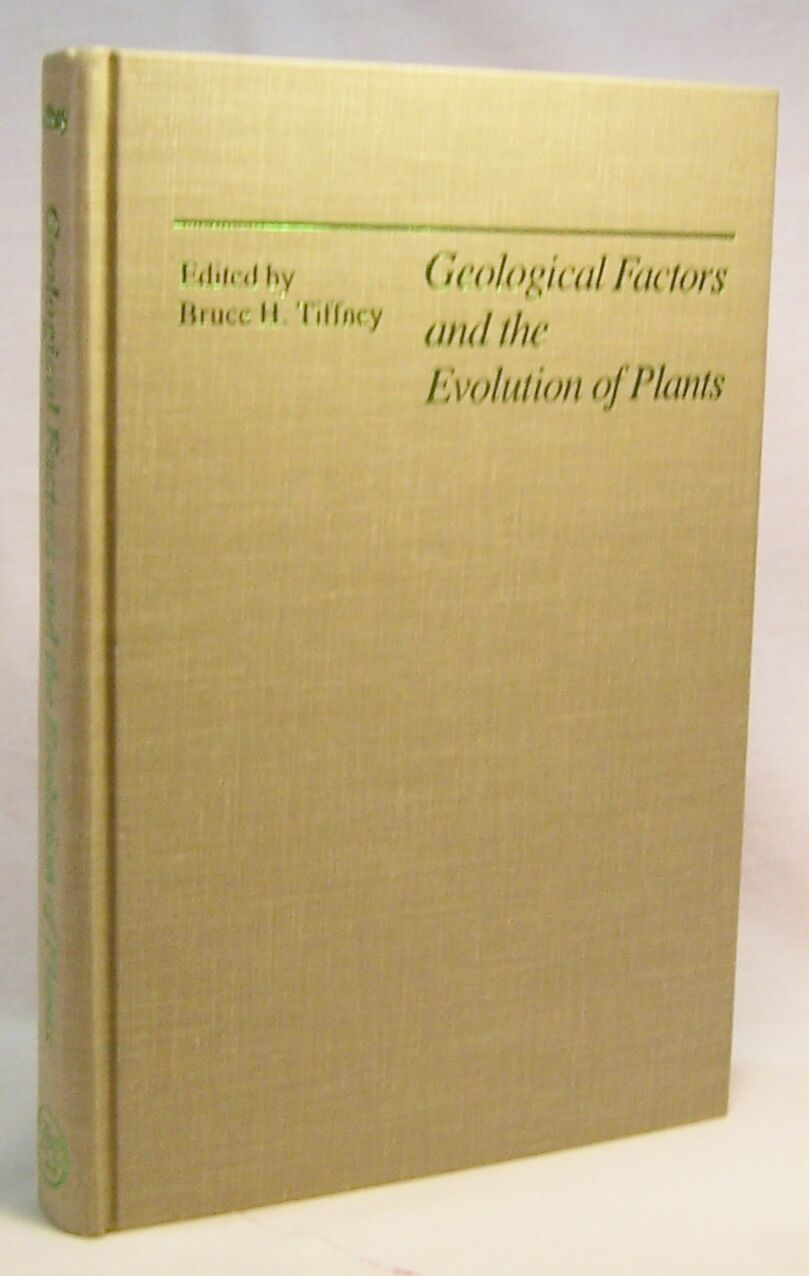 Bruce Tiffney GEOLOGICAL FACTORS AND THE EVOLUTION OF PLANTS First ...