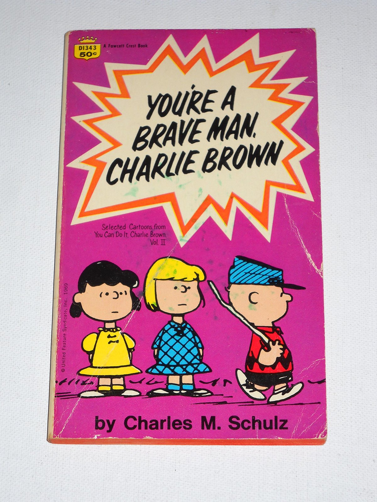 You're a Brave Man Charlie Brown. Selected Cartoons from Your Can Do it ...