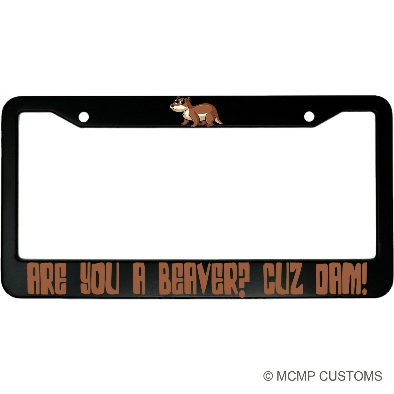 Are You A Beaver? Cuz Dam! Funny Aluminum Car License Plate Frame ...