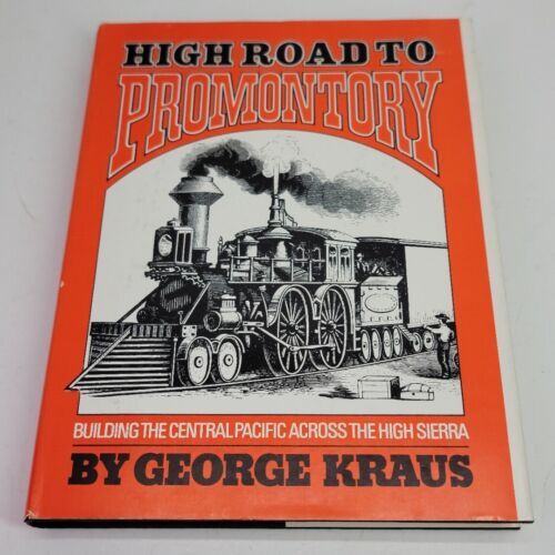 High Road to Promontory George Kraus HCDJ Book 1969 Trains Illustrated ...