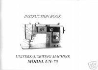 Universal UN-75 Sewing Machine Owner Instruction Manual Hard Copy - Sewing