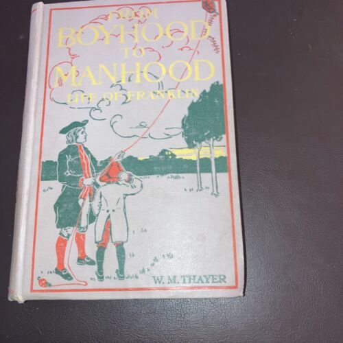 1889 Life of Benjamin Franklin by William Thayer From Boyhood To ...