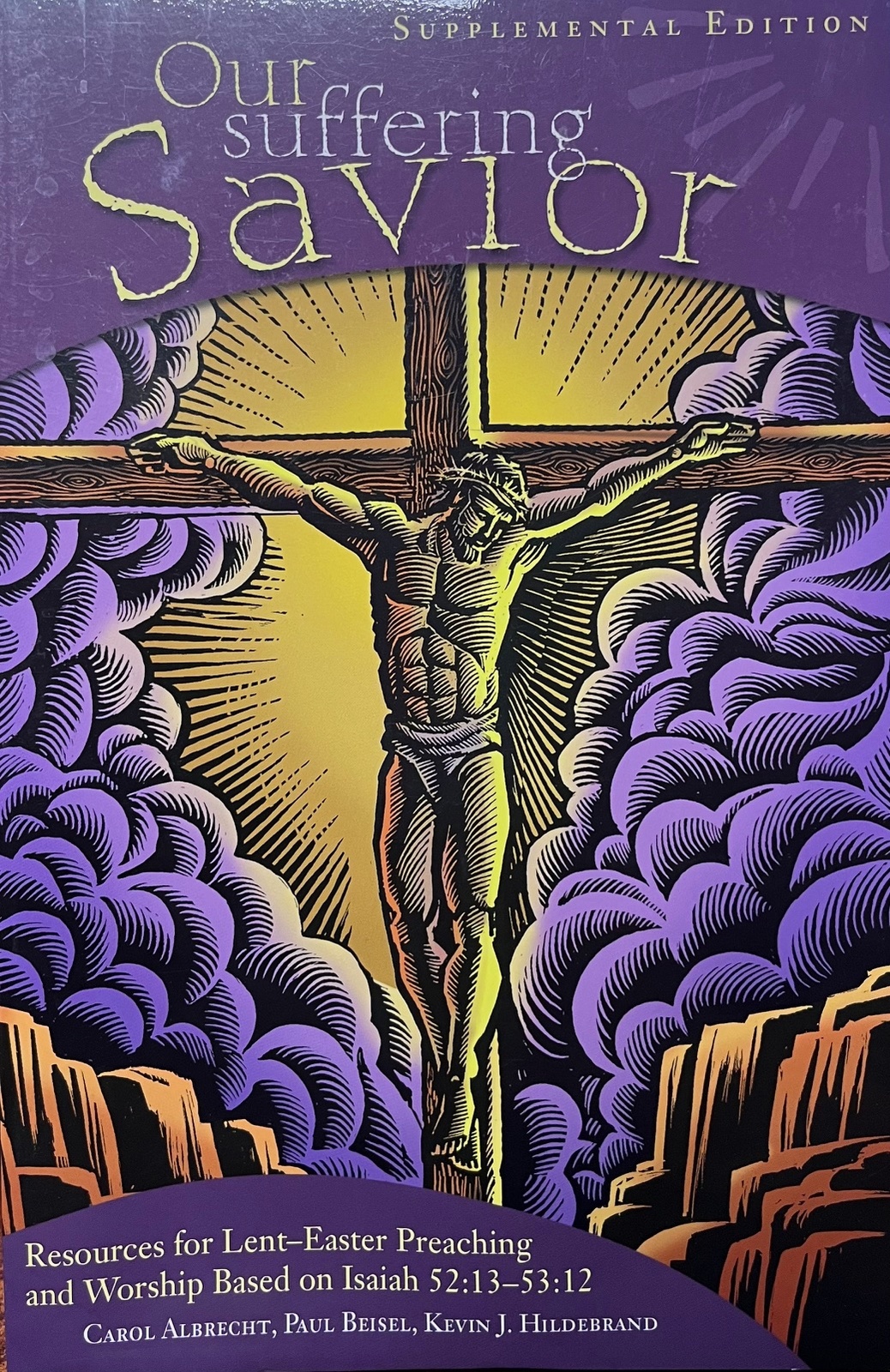 Our Suffering Savior: Resources for Lent and Easter Preaching and ...