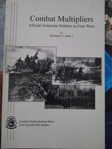 Combat Multipliers African-American Soldiers In Four Wars - Books